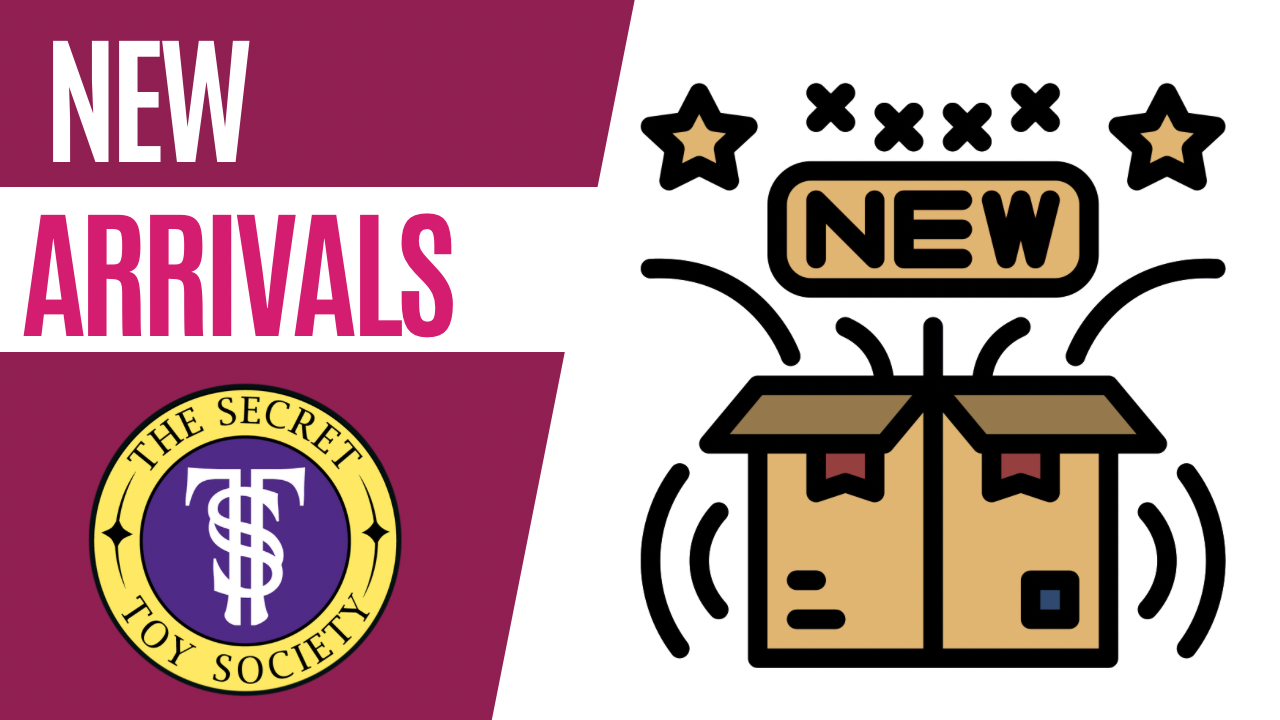 New arrivals – The secret toy society